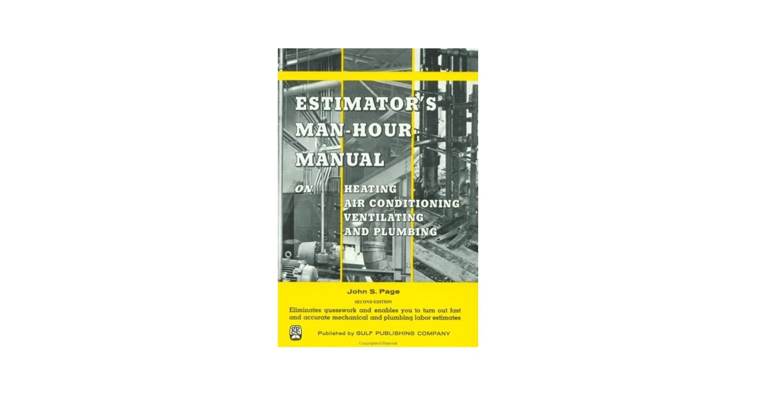 Estimator’s Man-Hour Manual: HVAC & Plumbing Time-Saving Guide ...