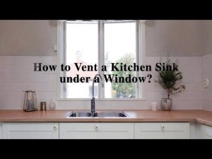 How To Plumb A Kitchen Sink Under A Window - Plumbing Tips Today